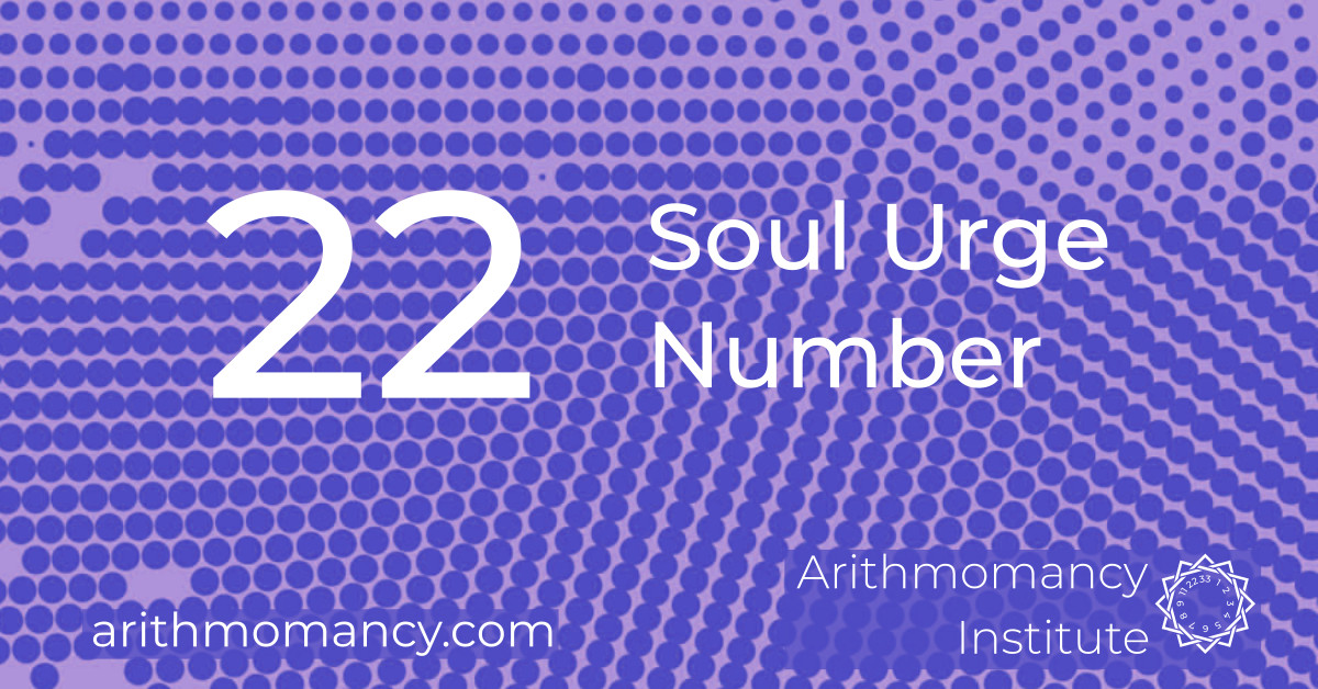 Soul Urge Number 22 - The Master Builder - Arithmomancy Institute