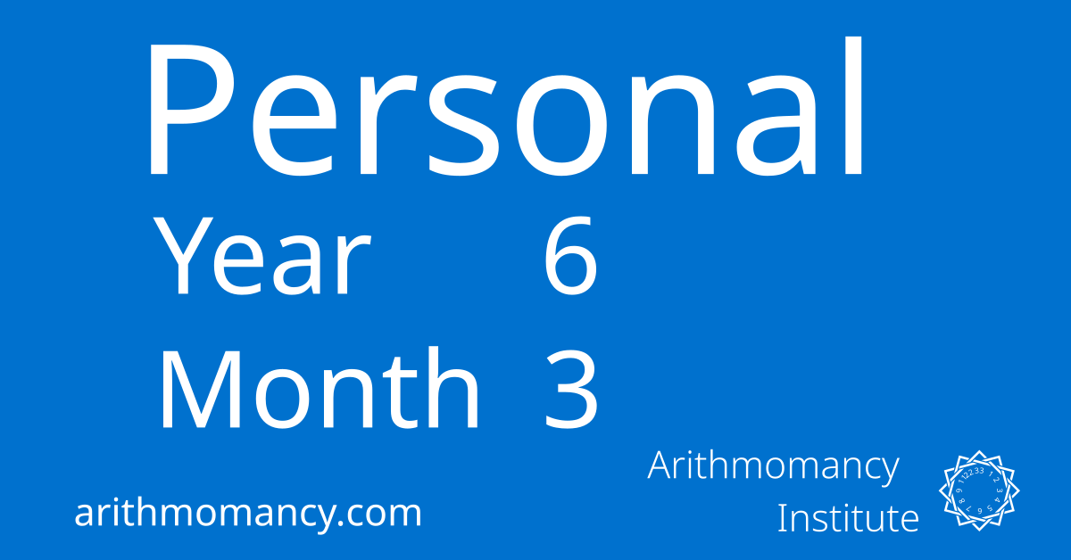Personal Year 6 Personal Month 3 - Arithmomancy Institute